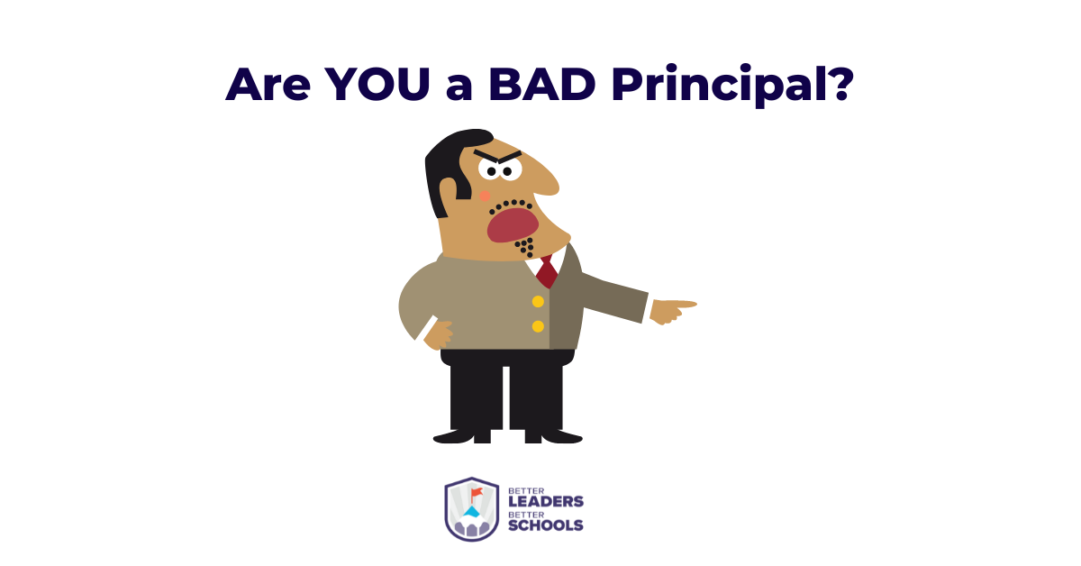 Disastrous leadership: 7 signs of a bad principal - Better Leaders ...